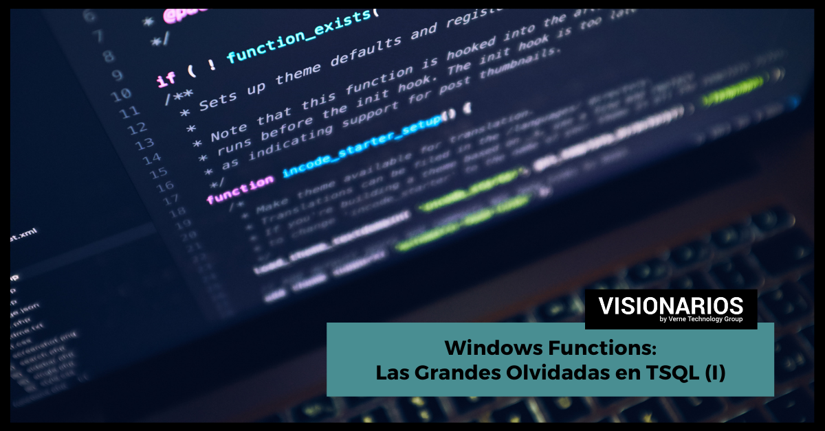 Windows Functions, Las Grandes Olvidadas En TSQL (I) | Visionarios